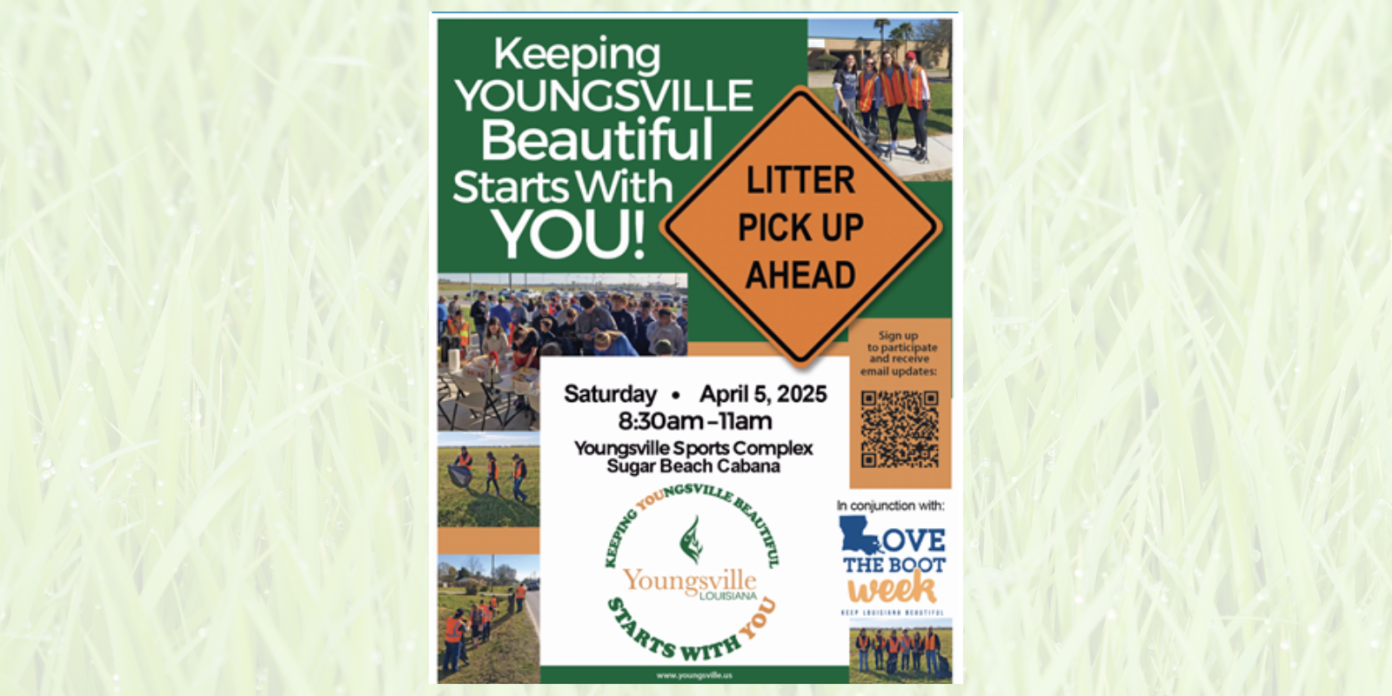 Youngsville Litter Pickup Day - April 5, 2025 | Broussard & Youngsville ...